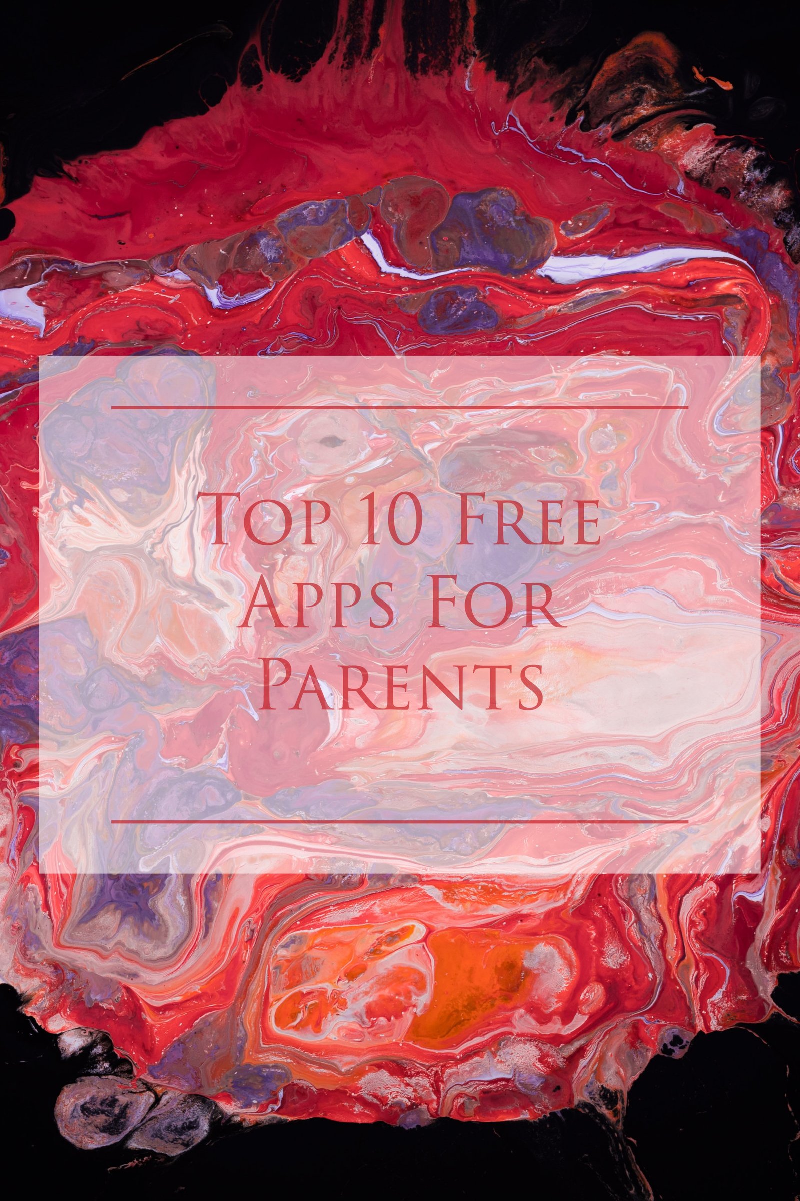 Top 10 Free Apps for Parents - Buzzing through the chaos of parenthood